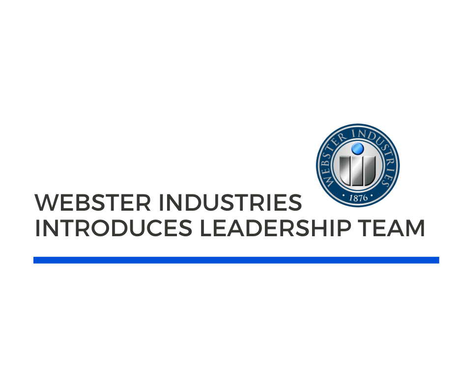 Webster Industries Introduces Leadership Team - Webster Industries